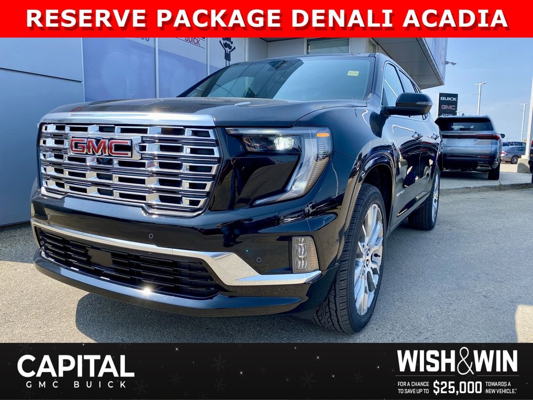 New 2025 GMC Acadia Denali (151979) Regina, SK | Capital GMC Buick - Regina